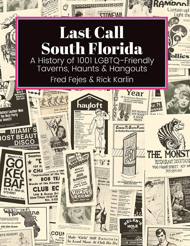 Last Call South Florida: A History of 1001 LGBTQ-Friendly Taverns ...